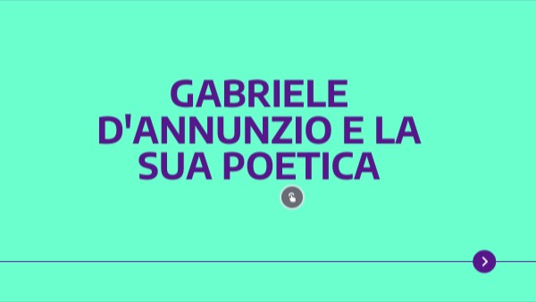GABRIELE D'ANNUNZIO E LA SUA POETICA | Genially