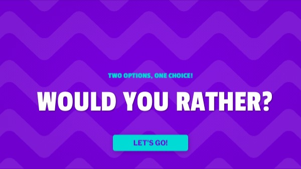 would you rather? | Genially