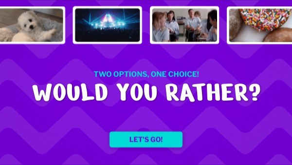 would you rather? | Genially