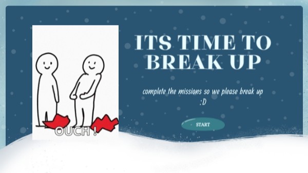 ITS TIME TO BREAK UP | Genially