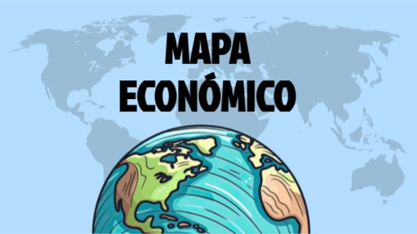 MAPA ECONÓMICO | Genially