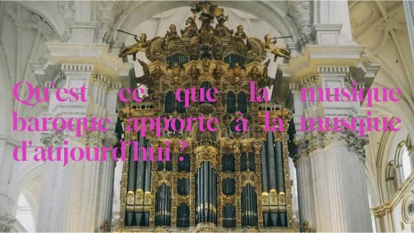 Qu'est ce que la musique baroque apporte à la musqiue d'aujourd'hui ...