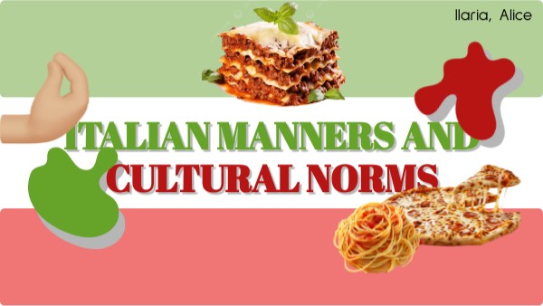 ITALIAN MANNERS AND CULTURAL NORMS | Genially