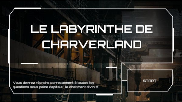 Le LABYRINTHE de Charverland | Genially