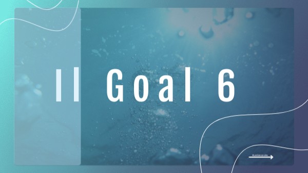 Il Goal 6 | Genially