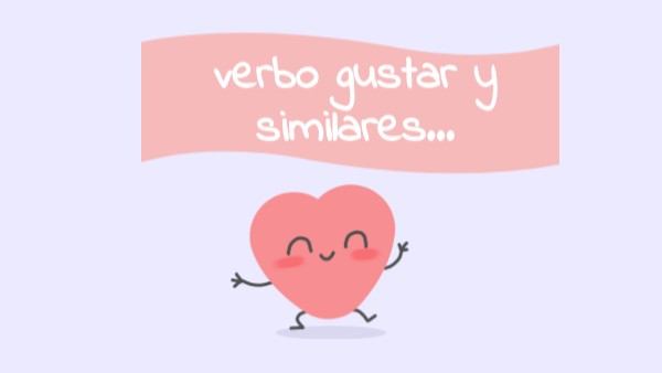Verbo gustar y similares... | Genially