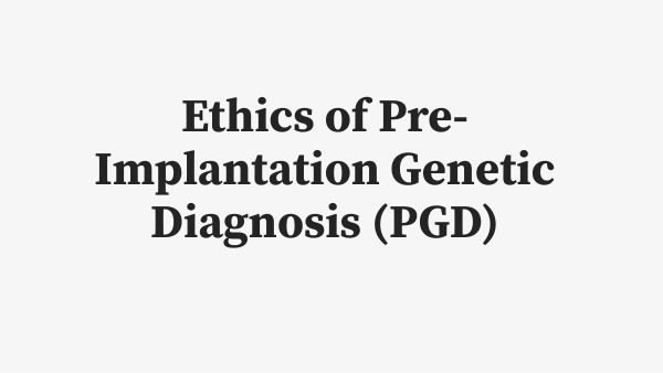 Ethics of Pre-Implantation Genetic Diagnosis (PGD) | Genially