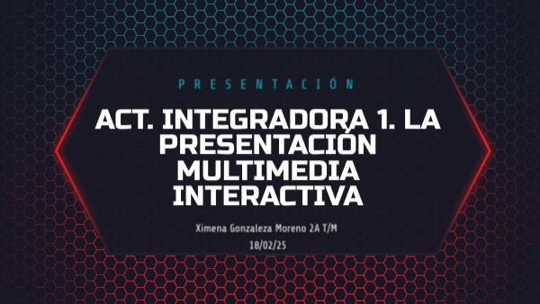 XGM_act integradora1 desarrollos tecnológicos | Genially