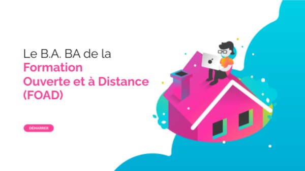 Le B.A. BA de la Formation Ouverte et à Distance (FOAD) | Genially