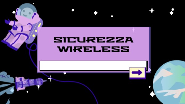 SICUREZZA WIRELESS | Genially