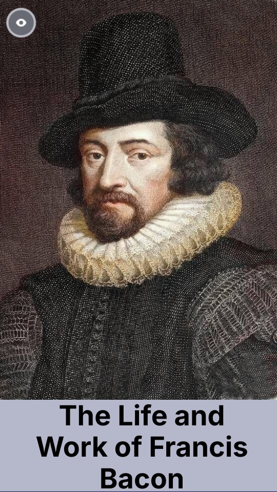 The Life and Work of Francis Bacon | Genially