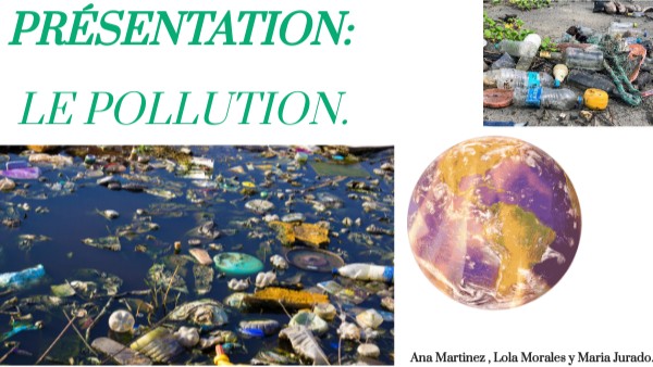 Présentation: Le Pollution. | Genially