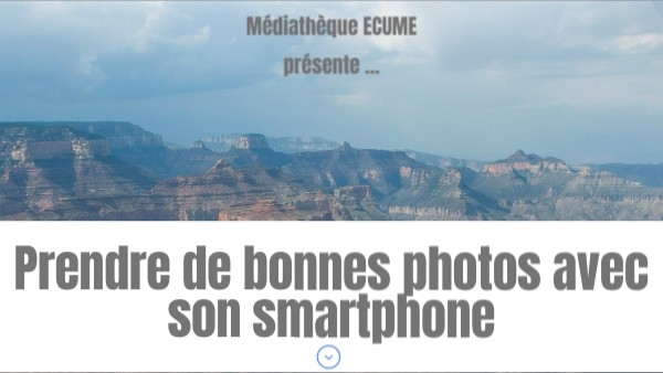Prendre de bonnes photos avec son smartphone | Genially