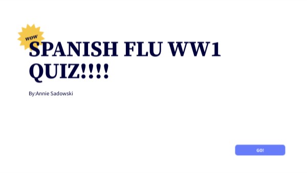 SPANISH FLU WW1 QUIZ!!!! | Genially