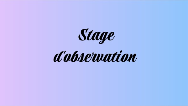 Stage d'observation | Genially