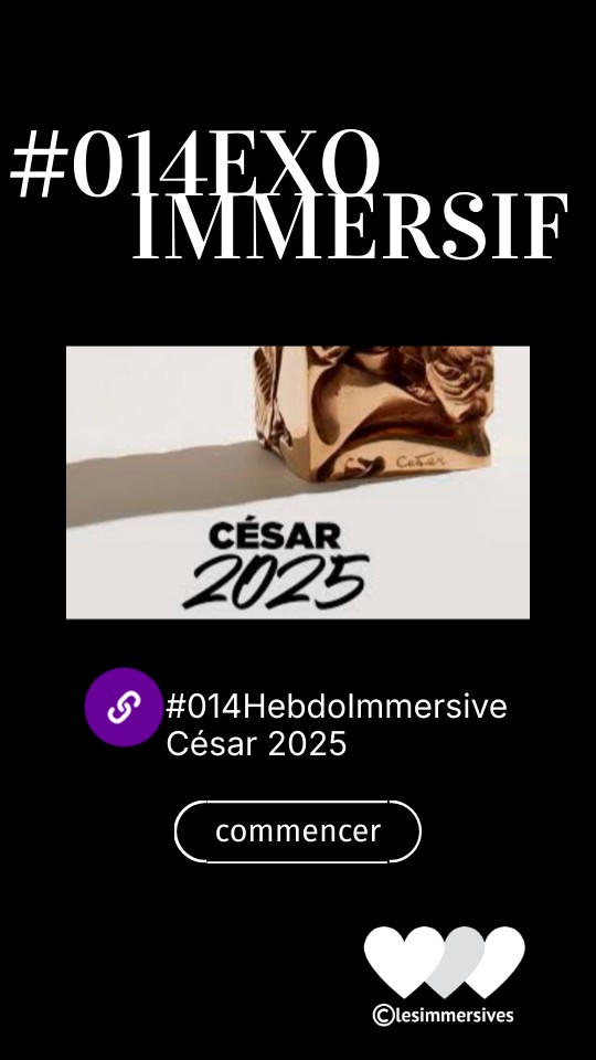 #014ExoImmersif Les César 2025 | Genially