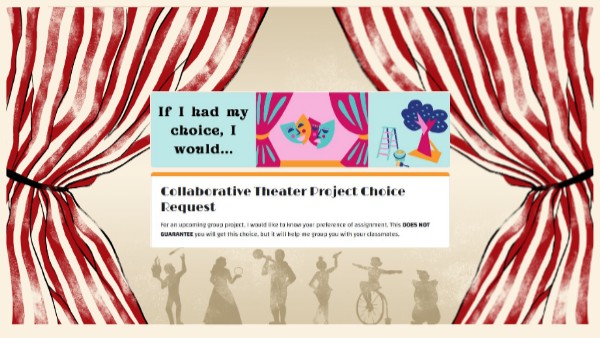 Collaborative Theater Project Choice Request | Genially