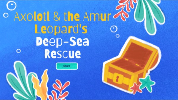 Axolotl & the Amur Leopard's Deep-SeaRescue | Genially