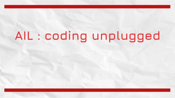 AIL : coding unplagged | Genially