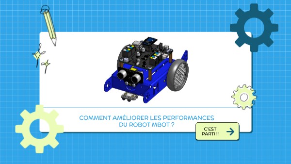 Améliorer performances MBot | Genially