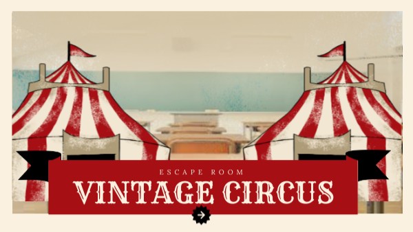 Vintage Circus Escape Room | Genially