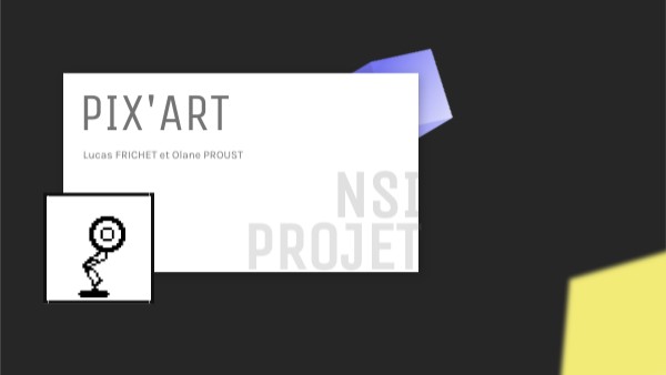 Projet NSI - PIX'ART | Genially