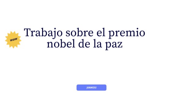 Trabajo sobre el premio nobel de la paz | Genially