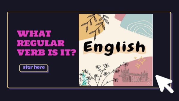 WHAT REGULAR VERB IS IT? | Genially