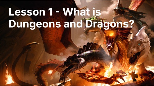 Lesson 1 - What is Dungeons and Dragons? | Genially