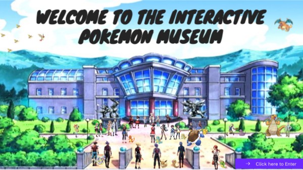 Welcome to the Interactive Pokemon Museum | Genially