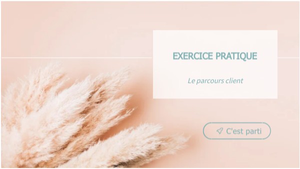 Exercice : Le parcours client | Genially