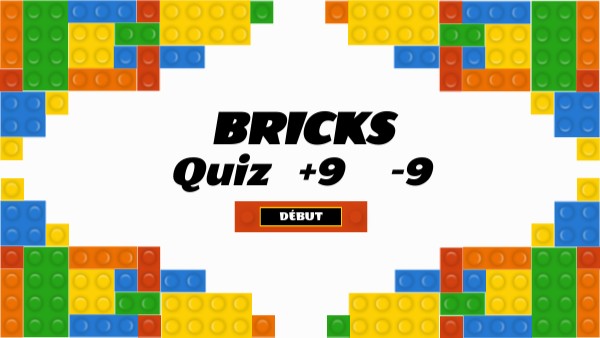 BRICKS +9 -9 | Genially