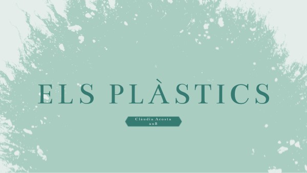Els plàstics | Genially