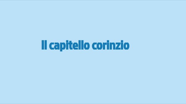 Il capitello corinzio | Genially