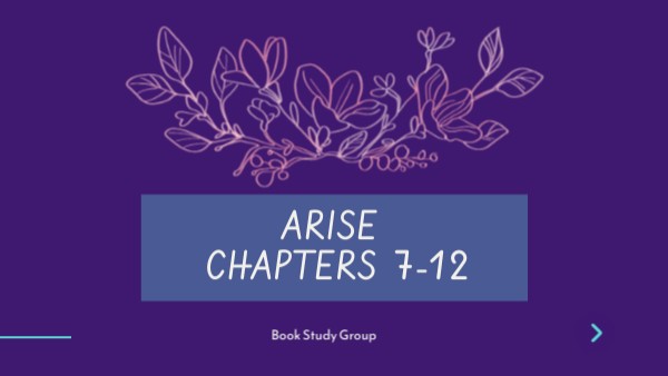 ARISE Chapters 7-12 | Genially