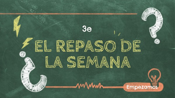 El repaso de la semana (3ème) | Genially