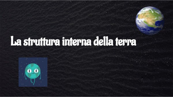 La Terra è divisa in 4 strati | Genially