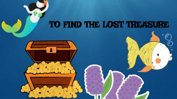 TO FIND THE LOST TREASURE | Genially