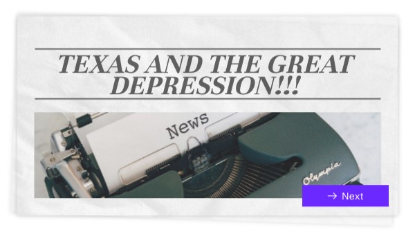 Texas and the Great Depression!!! | Genially