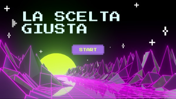 La scelta giusta | Genially