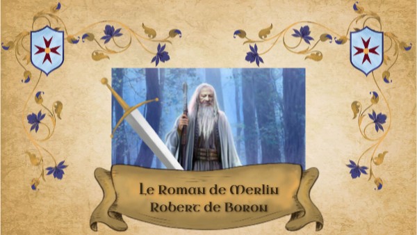 Le Roman de Merlin de Robert de Boron | Genially