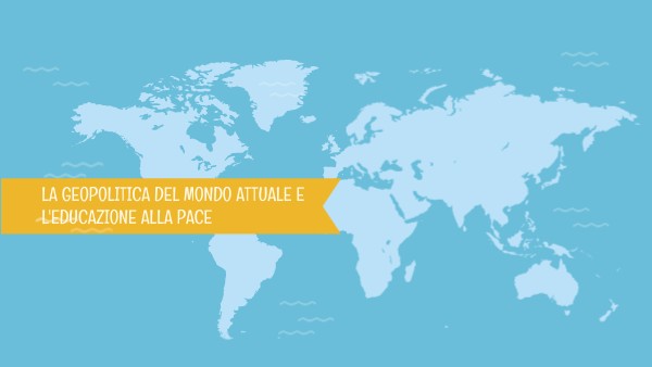 Versione II - studio: Geopolitica ed educazione alla pace | Genially
