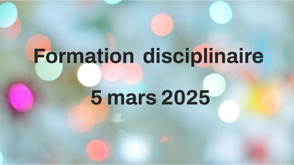 Formation disciplinaire 5 mars 2025 | Genially
