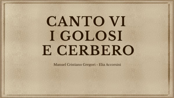 CANTO VI I GOLOSI E CERBERO | Genially