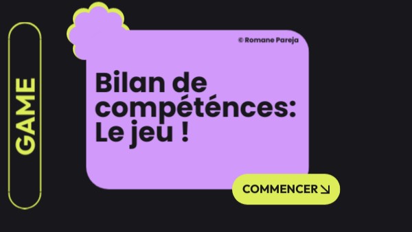 Bilan de compéténces: Le jeu ! | Genially
