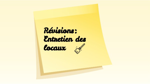 Révisions:Entretien des locaux | Genially