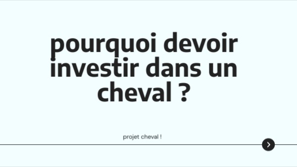 pourquoi devoir investir dans un cheval ? | Genially