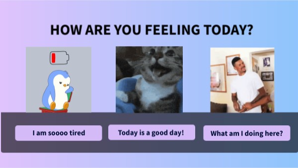 HOW ARE YOU FEELING TODAY? | Genially