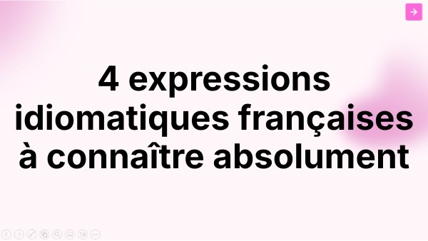 4 expressions idiomatiques françaises à connaître absolument | Genially