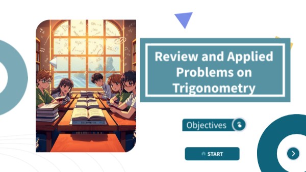 WEEK 32-REVIEW-AND-APPLIED-PROBLEMS-ON-TRIGONOMETRY | Genially